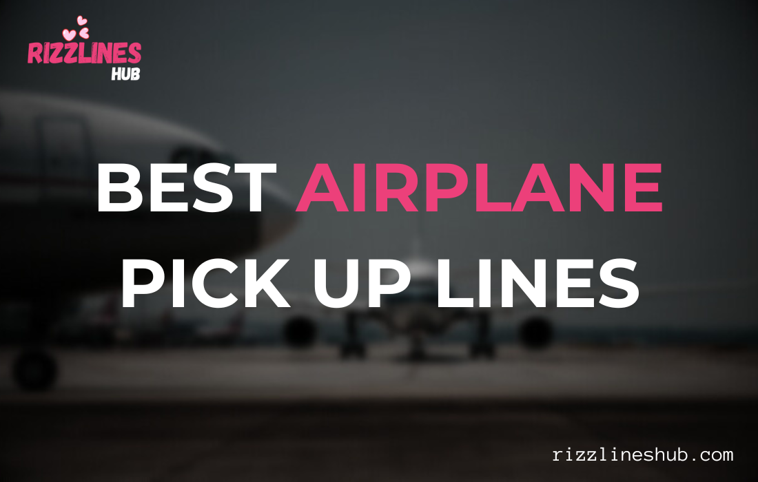 80+ Flirty Airplane Pick Up Lines to Land Their Heart - Rizz Lines Hub