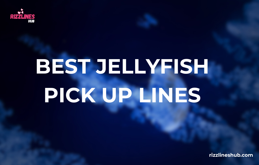 50+ Best Jellyfish Pick Up Lines - Rizz Lines Hub