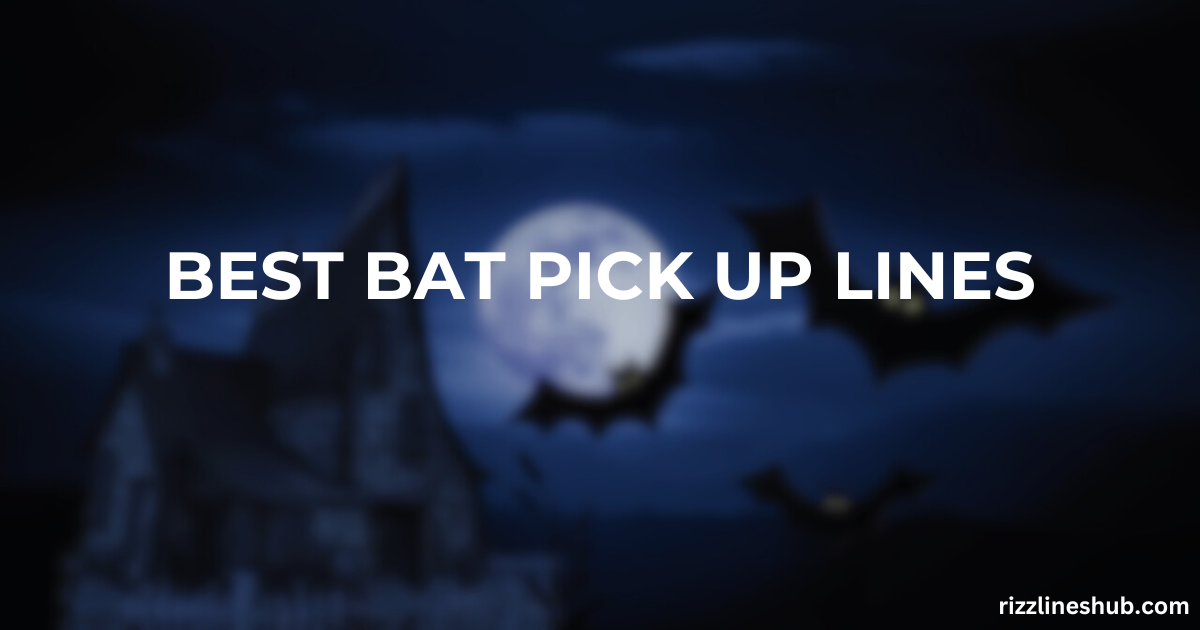 60+ Bat Pick Up Lines to Win Hearts and Make Them Smile - Rizz Lines Hub