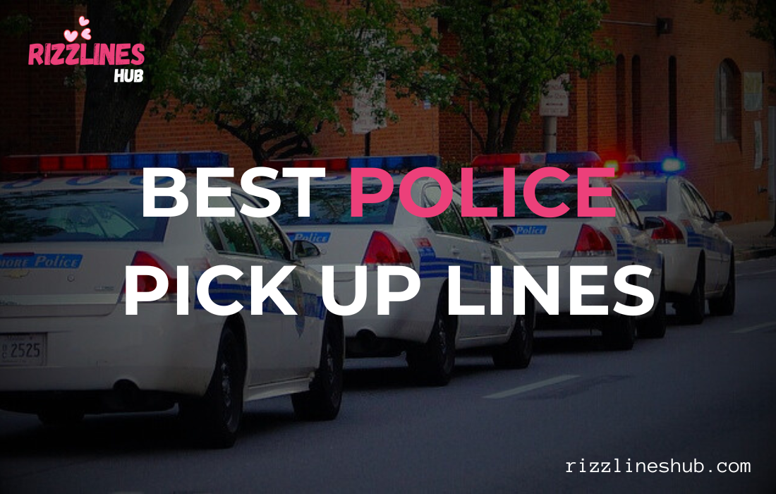 80+ Best Police Pick Up Lines - Rizz Lines Hub