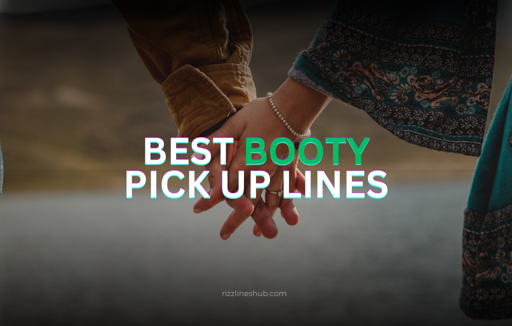 65+ Cheeky Booty Pick Up Lines That’ll Spark Romance - Rizz Lines Hub