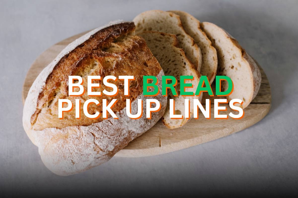 60+ Tasty Bread Pick Up Lines to Sweep Them Off - Rizz Lines Hub
